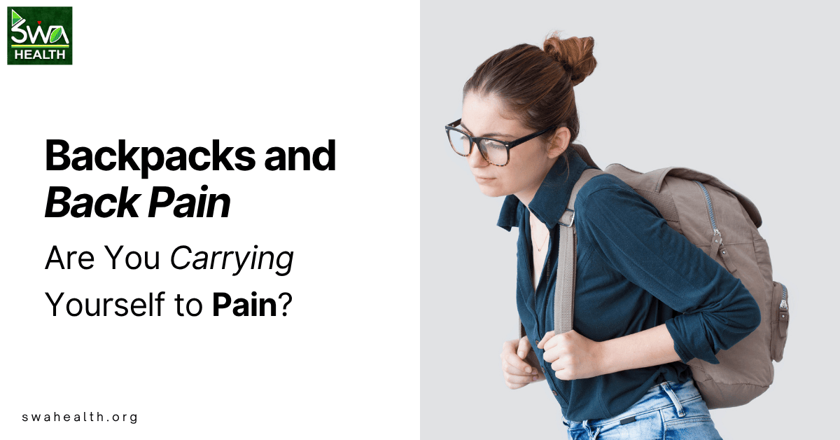 Backpacks, Bags & Back Pain: What You Need to Know - SwaHealth